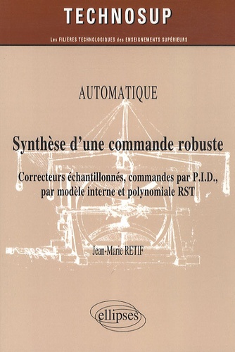 Automatique, Synthèse d'une commande robuste -... - Jean-Marie Retif ...