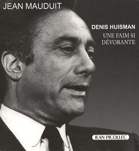 Denis Huisman - Une faim si dévorante de Jean Mauduit - Livre - Decitre
