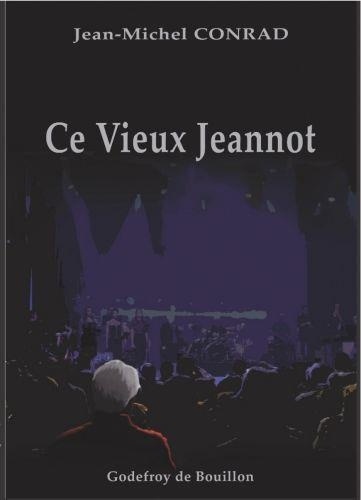 Ce vieux Jeannot de Jean-Michel Conrad - Livre - Decitre