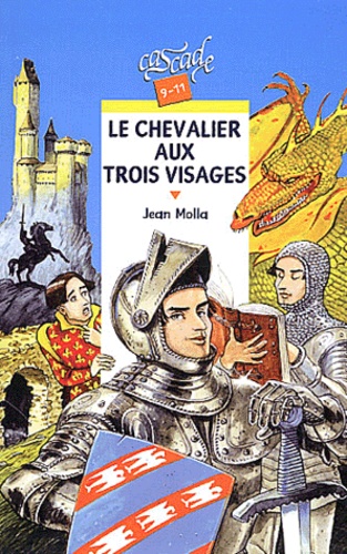 Le chevalier aux trois visages de Jean Molla - Livre - Decitre