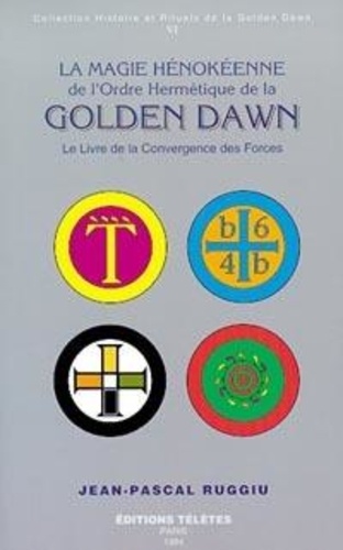 La magie Hénokéenne de la Golden Dawn - Tome 6 de Jean-Pascal Ruggiu ...