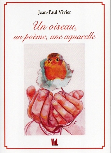 Un oiseau,un poème,une aquarelle de Jean paul Vivier - Livre - Decitre
