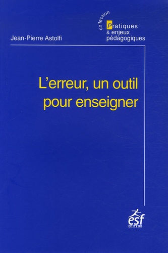 L'erreur, un outil pour enseigner de Jean-Pierre Astolfi - Livre - Decitre