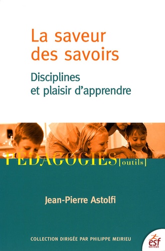 La saveur des savoirs - Disciplines et plaisir... de Jean-Pierre ...