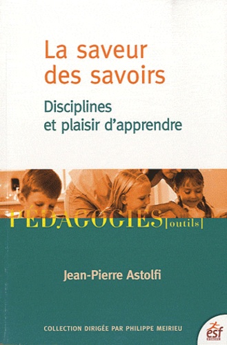 La saveur des savoirs - Disciplines et plaisir... de Jean-Pierre ...