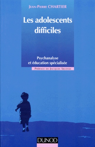 Les Adolescents Difficiles. Psychanalyse Et... de Jean-Pierre Chartier ...