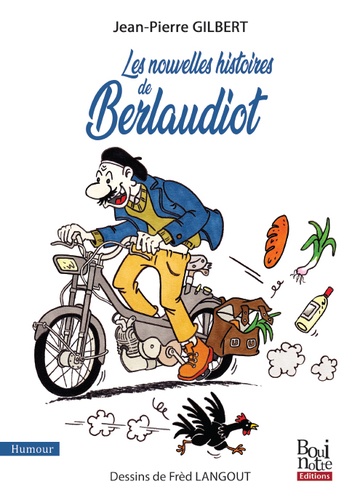 Les nouvelles histoires de Berlaudiot de Jean-Pierre Gilbert - Grand ...