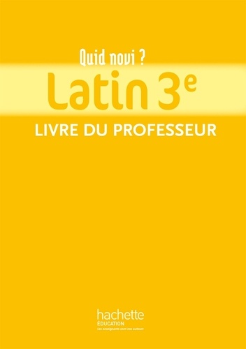 Latin 3e Quid novi ? - Livre du professeur de Jean-Pierre Hocquellet ...