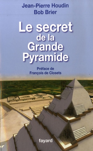 Le secret de la Grande Pyramide de Jean-Pierre Houdin - Livre - Decitre