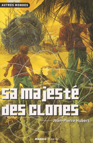 Sa Majeste Des Clones de Jean-Pierre Hubert - Livre - Decitre