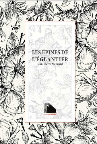 Les épines de l'églantier de Jean-Pierre Meynard - Grand Format - Livre ...
