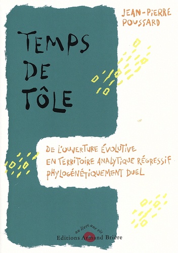 Temps de tôle - De l'ouverture évolutive en... de Jean-Pierre Poussard ...