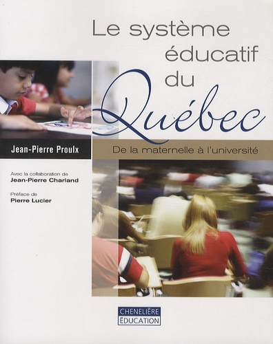Le système éducatif du Québec : de la... de Jean-Pierre Proulx - Livre ...