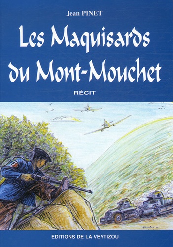 Les Maquisards du Mont-Mouchet - La grande... de Jean Pinet - Livre ...
