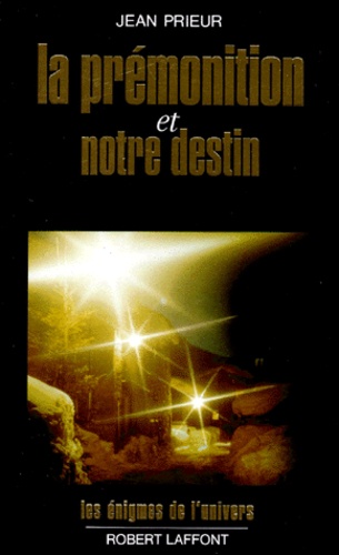 La Prémonition et notre destin de Jean Prieur - Livre - Decitre