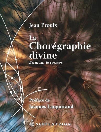 Choregraphie divine essai sur le cosmos de Jean Proulx - Decitre