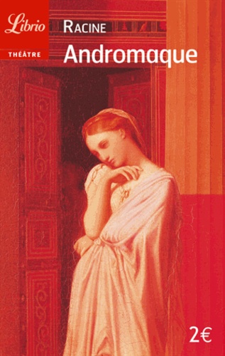 Andromaque de Jean Racine - Poche - Livre - Decitre