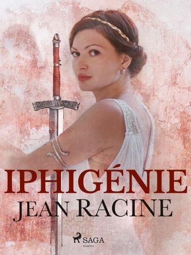 Iphigénie de Jean Racine - ePub - Ebooks - Decitre