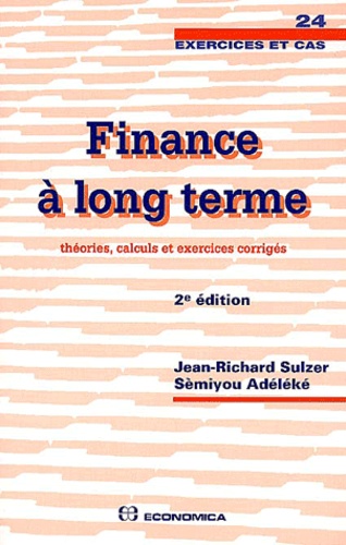 Finance A Long Terme. Theories, Calculs Et... de Jean-Richard Sulzer ...