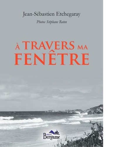 A travers ma fenêtre de Jean-Sébastien Etchegaray - ePub - Ebooks - Decitre