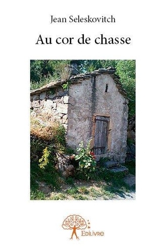 Au cor de chasse de Jean Seleskovitch - Livre - Decitre