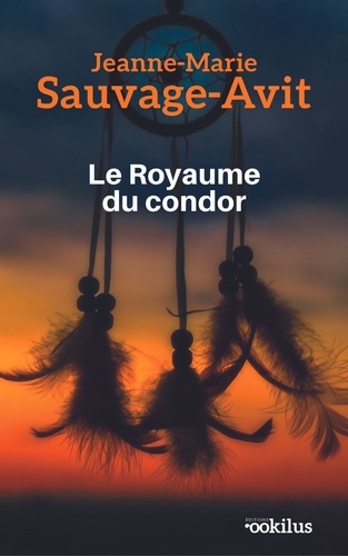 Le royaume du condor - Jeanne-Marie Sauvage-Avit - Livres - Furet du Nord