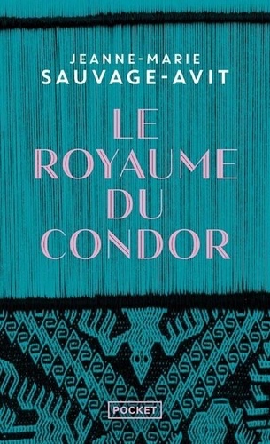 Le Royaume du condor de Jeanne-Marie Sauvage-Avit - Poche - Livre - Decitre