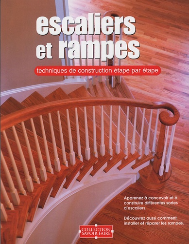 Escaliers et rampes - Techniques de construction... de Jeff Beneke ...