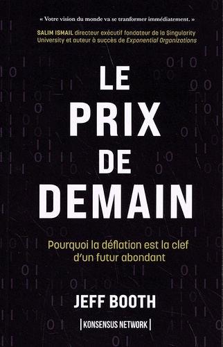 Le prix de demain - Pourquoi la déflation est la... - Jeff Booth ...
