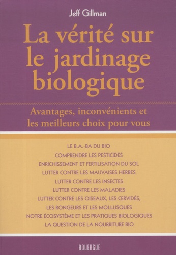 La vérité sur le jardinage biologique -... de Jeff Gillman - Livre ...