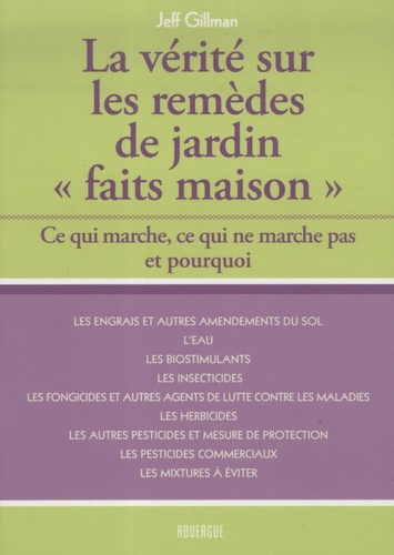 La vérité sur les remèdes de jardin "faits... de Jeff Gillman - Livre ...