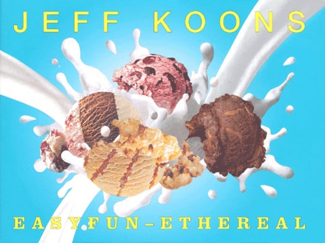 Jeff Koons : Easyfun-Ethereal de Jeff Koons - Livre - Decitre