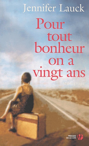 Pour tout bonheur on a vingt ans - Jennifer Lauck - Livres - Furet du Nord