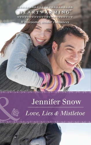 Love, Lies & Mistletoe de Jennifer Snow - ePub - Ebooks - Decitre