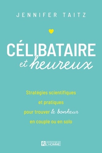 Célibataire et heureux - Stratégies... de Jennifer Taitz - Grand Format ...
