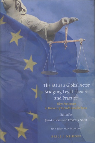 The EU as a Global Actor - Bridging Legal Theory... de Jeno Czuczai ...