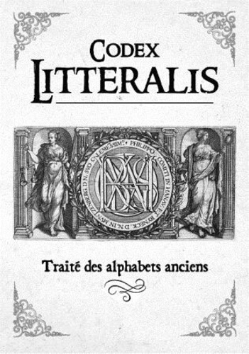 Codex Litteralis - Traité des alphabets anciens de Jérémie Segouin ...