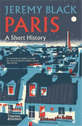 Paris: A Short History de Jeremy Black - Grand Format - Livre - Decitre