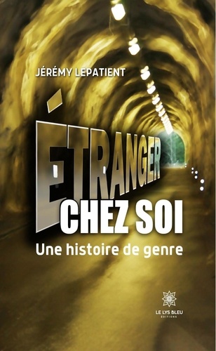 Étranger chez soi - Une histoire de genre - Une... de Jérémy Lepatient ...