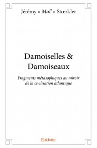 Damoiselles & damoiseaux - Fragments... - Jérémy Storkler - Livres ...