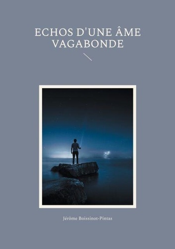 Echos d'une âme vagabonde de Jérôme Boissinot-pintas - ePub - Ebooks ...