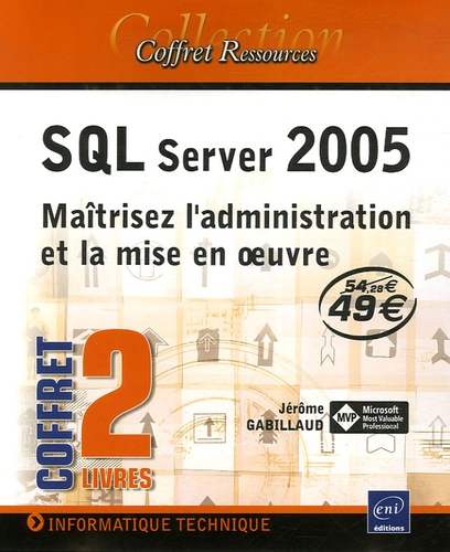 SQL Server 2005 Pack 2 volumes - Administration... de Jérôme Gabillaud ...