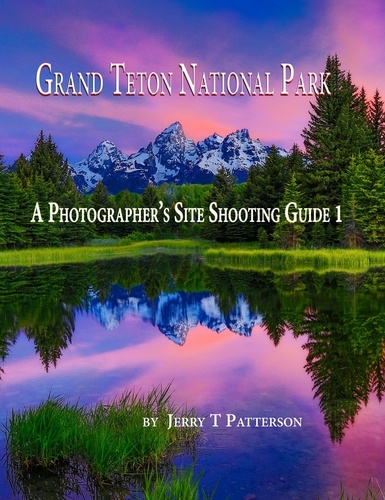Grand Teton National Park - A Photographer's Site... - Jerry Patterson - Ebooks - Furet du Nord