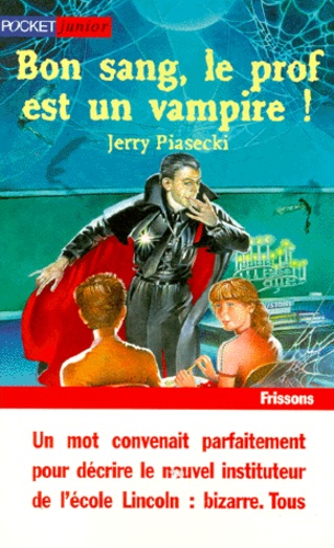 Bon Sang, Le Prof Est Un Vampire ! de Jerry Piasecki - Poche - Livre ...