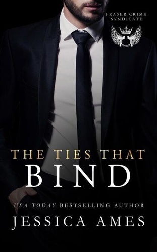 The Ties that Bind - Fraser Crime Syndicate, #2 de Jessica Ames - ePub ...