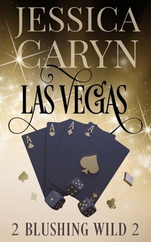 Las Vegas, Blushing Wild - Wild In Vegas, #2 de Jessica Caryn - ePub ...