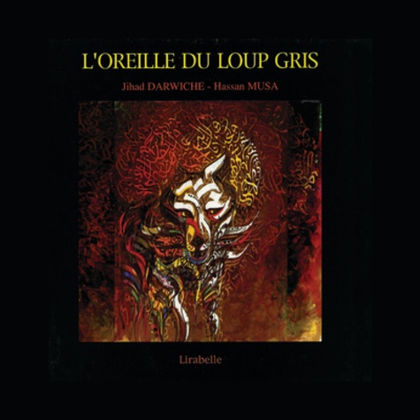L'oreille du loup gris de Jihad Darwiche - Album - Livre - Decitre