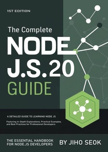 The Complete Node.js Guide : A Detailed Guide to... de Jiho Seok - ePub ... The Complete Node.js Guide : A Detailed Guide to... de Jiho Seok - ePub ...