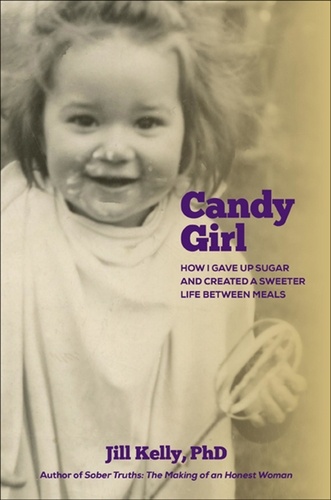 Candy Girl: How I gave up sugar and created a... de Jill Kelly - ePub ...