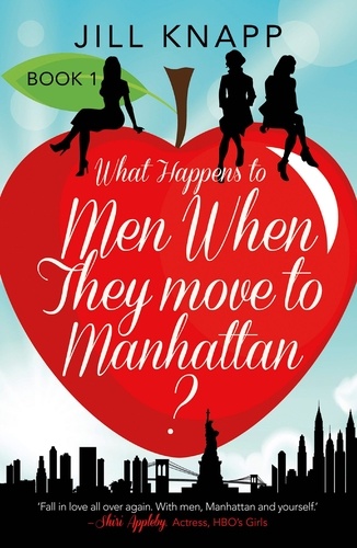 What Happens to Men When They Move to Manhattan? - Jill Knapp - Ebooks ...